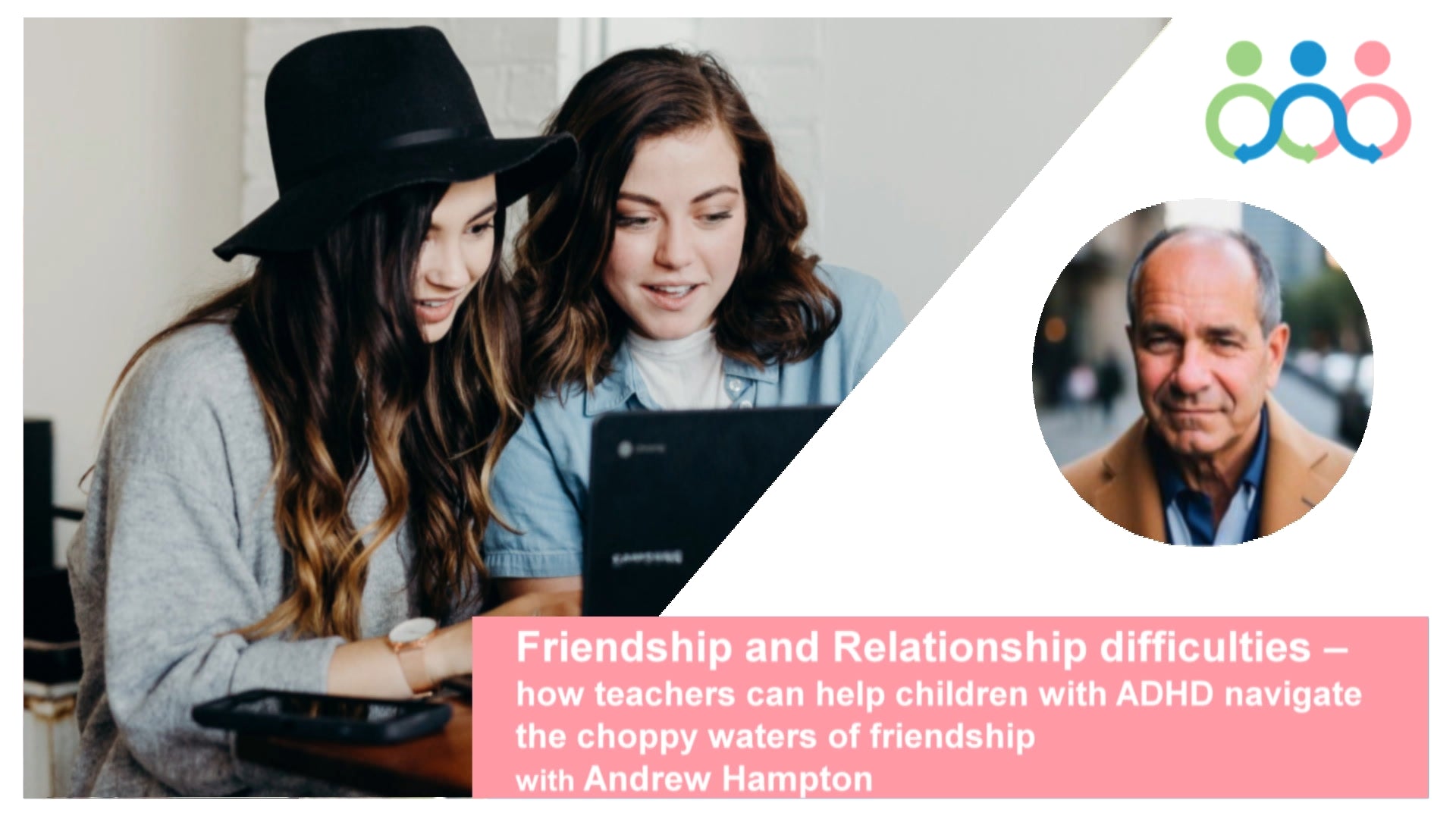 Teacher seminar: Friendship and Relationship difficulties with Andrew ...